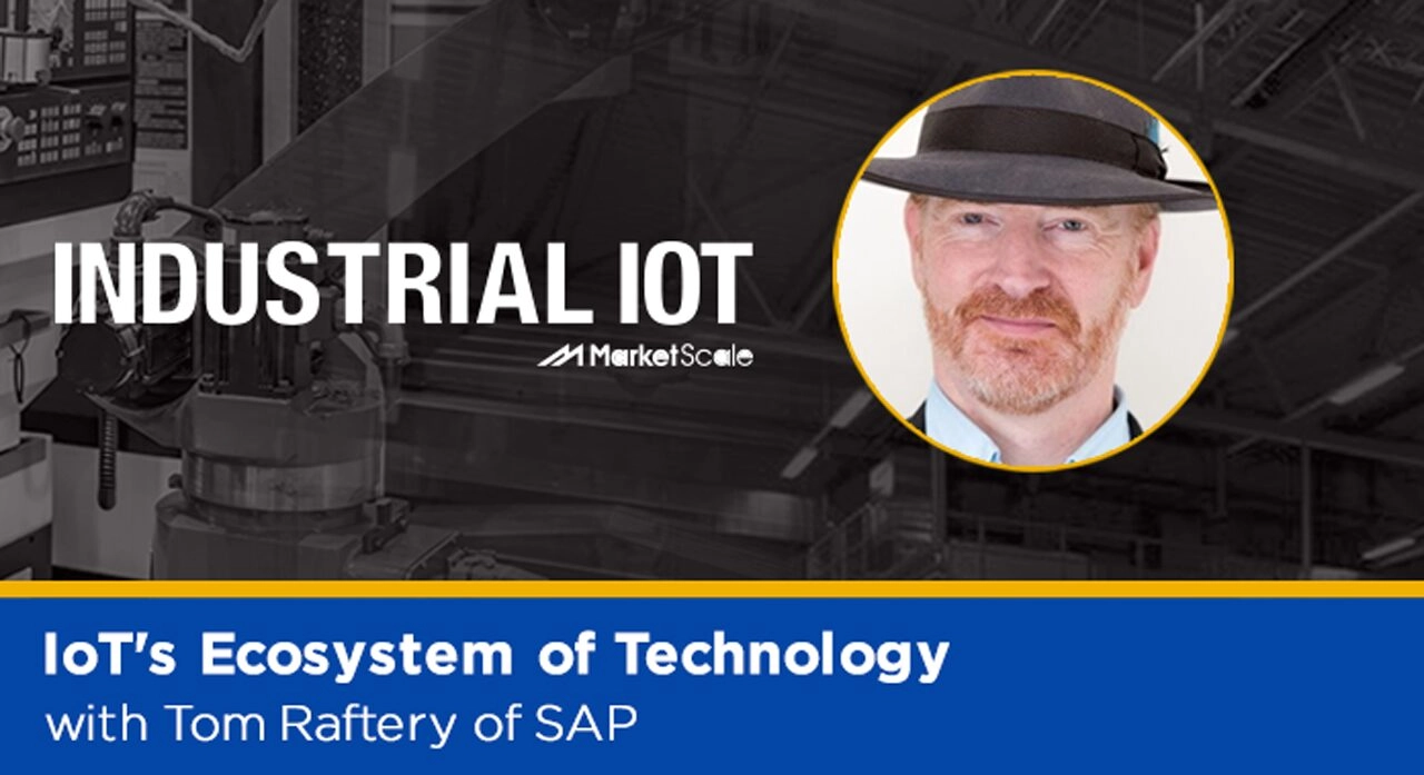 Listen: IoT's Ecosystem of Technology with Tom Raftery of SAP