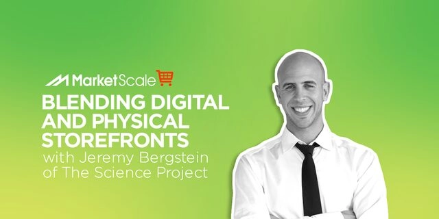 Listen: Blending Digital and Physical Storefronts with Jeremy Bergstein ...