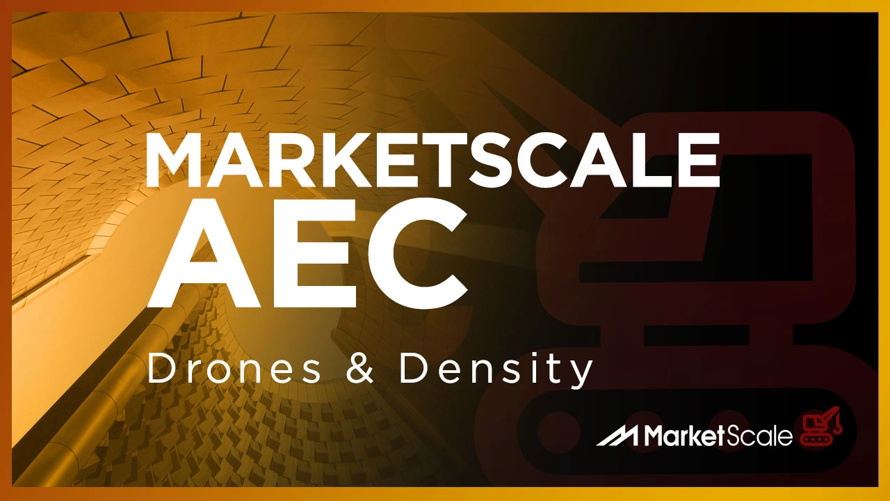 MarketScale AEC 11/29/18: Drones & Density