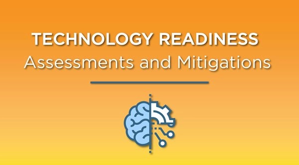 TECHNOLOGY READINESS ASSESSMENTS AND MITIGATIONS
