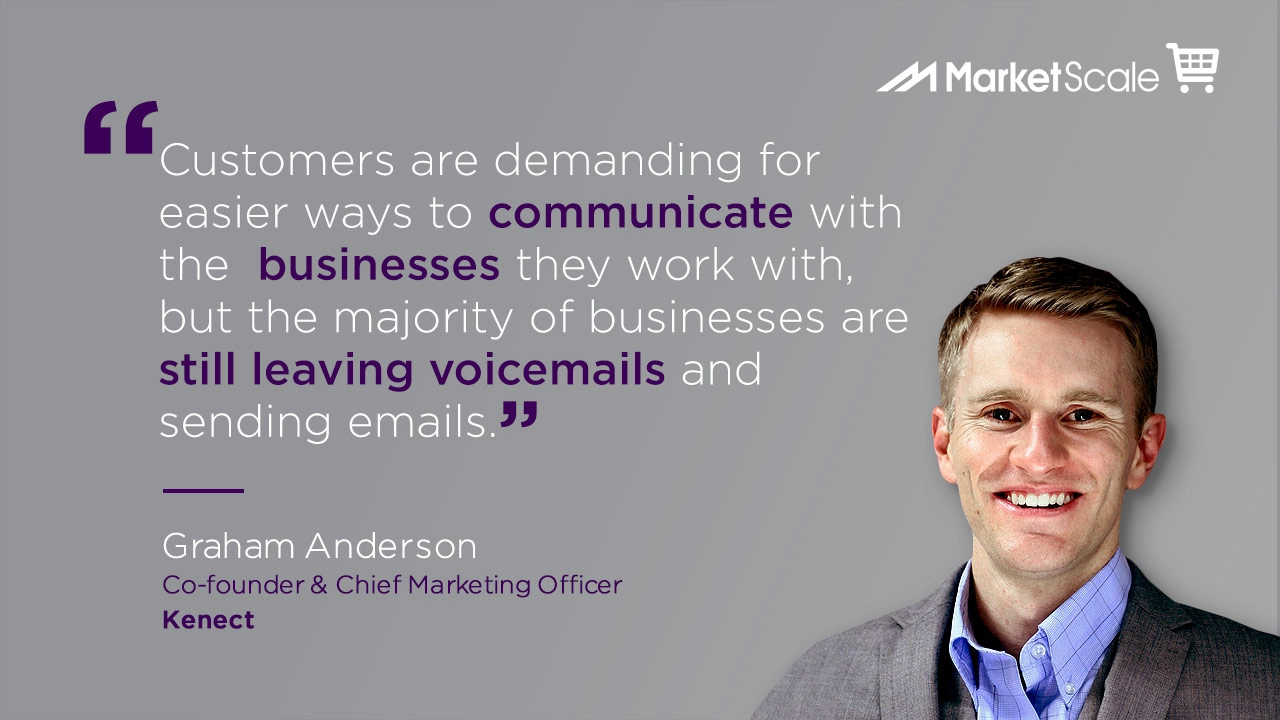 Graham Anderson of Kenect : 89 Percent of Consumers Prefer Text to ...