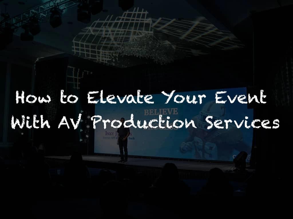 How to Elevate Your Event Design with AV Production Services - MarketScale