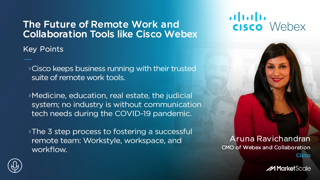 Cisco Webex CMO on the Future of Collaborative Technology & Remote Work ...