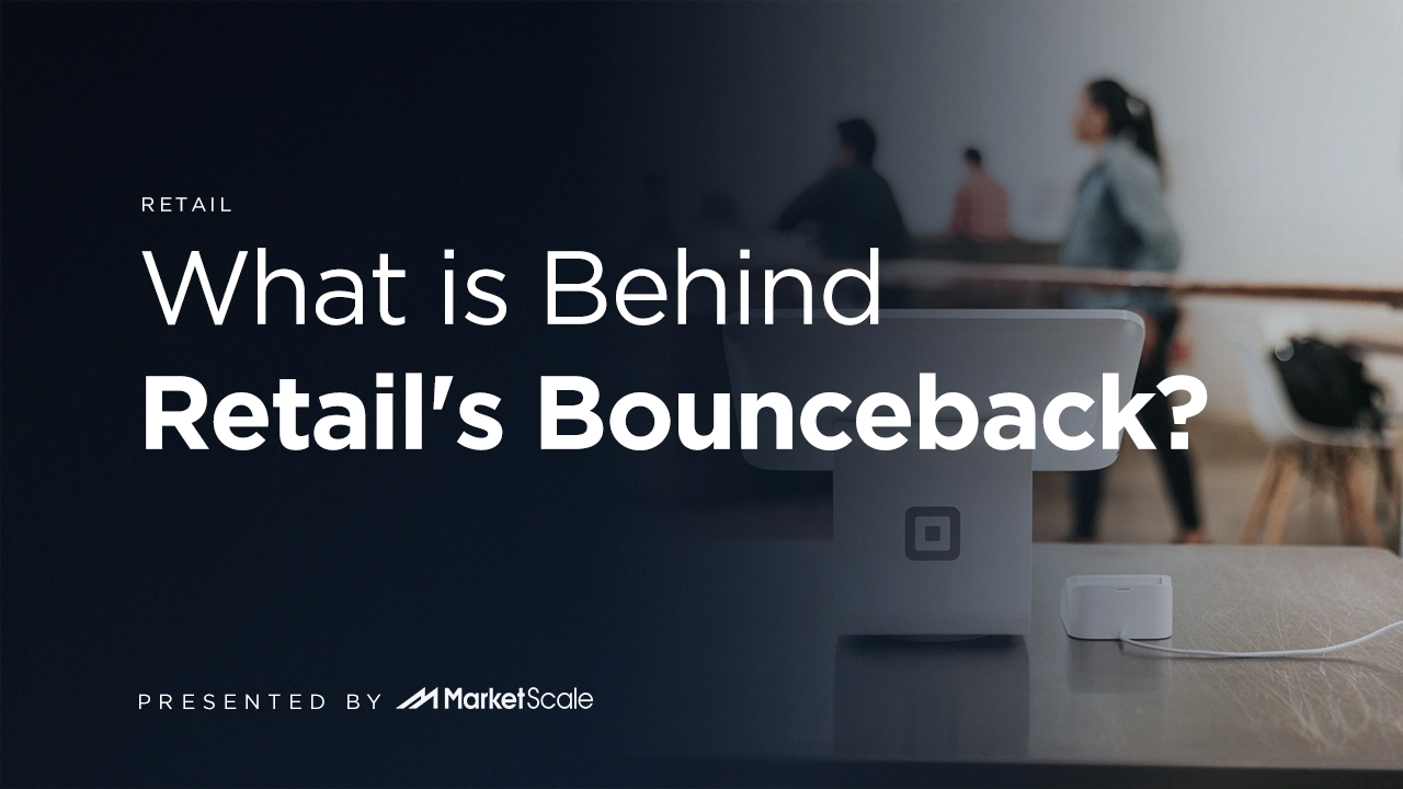 What is Behind Retail's Bounceback?