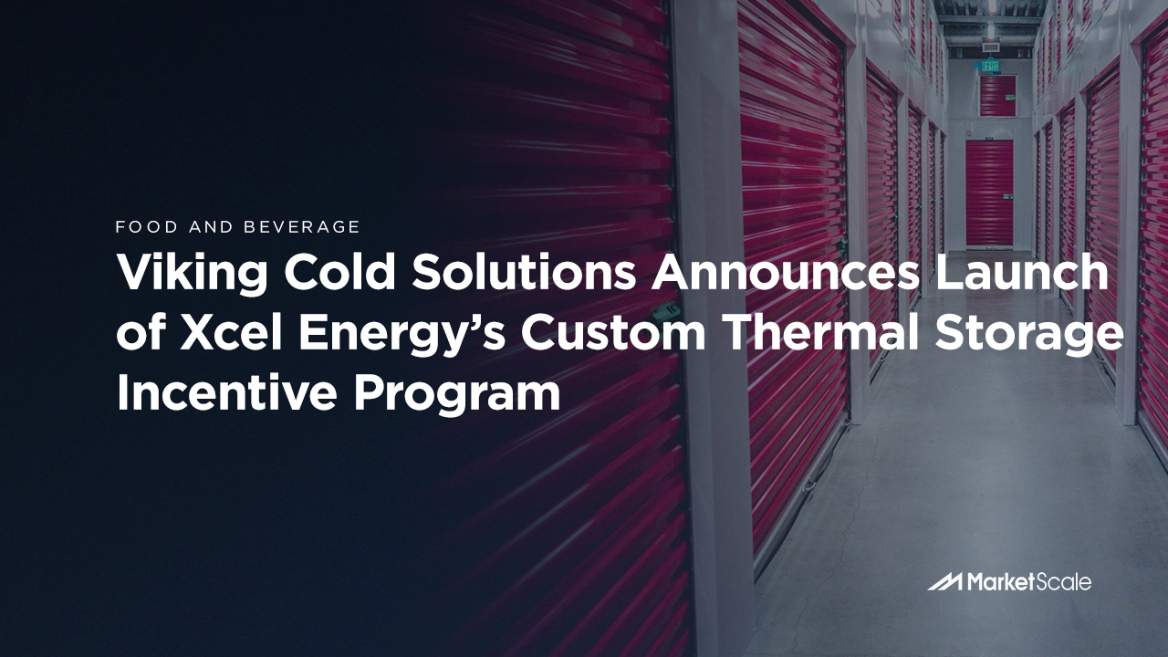 Viking Cold Solutions Announces the Launch of Xcel Energy’s Custom ...
