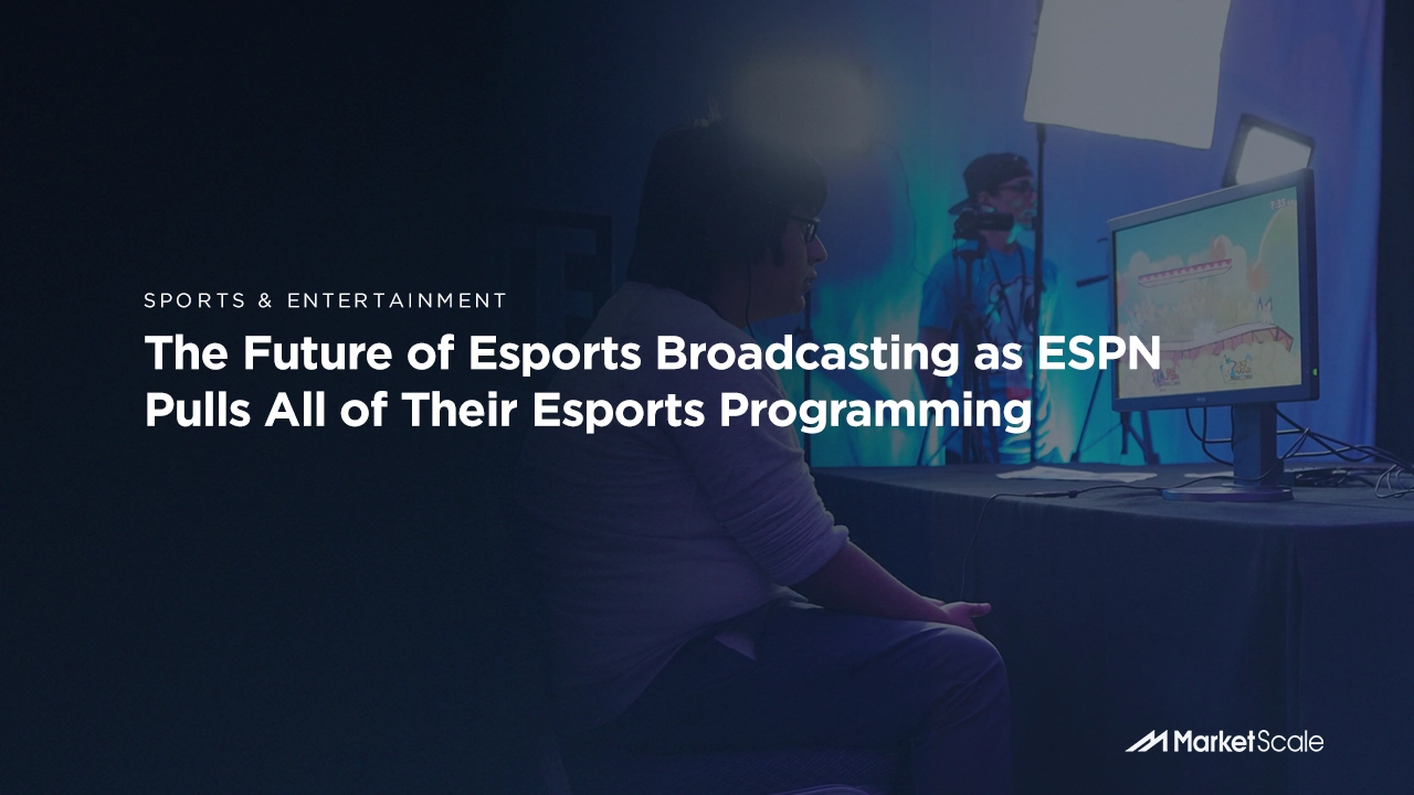 The Future of Esports Broadcasting as ESPN Pulls All of Their Esports ...