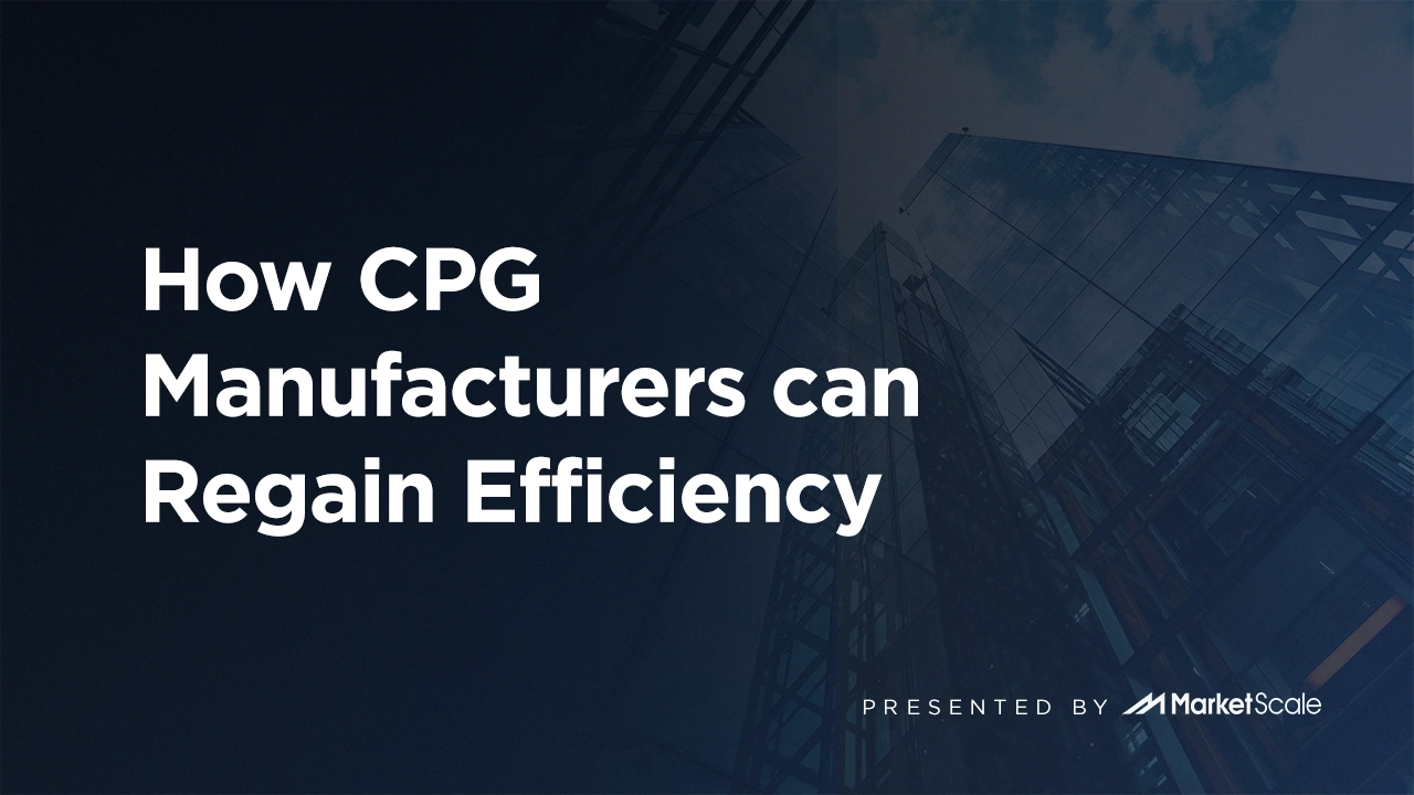 How CPG Manufacturers can Regain Efficiency - MarketScale