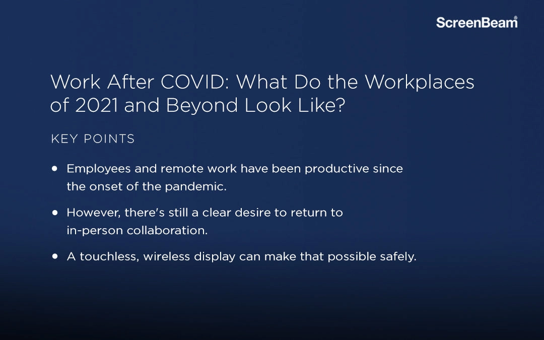 Work After COVID: What Do the Workplaces of 2021 and Beyond Look Like?