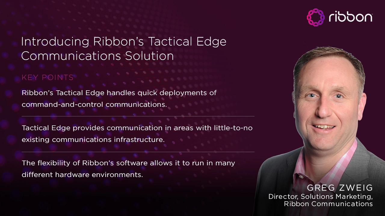 Introducing Ribbon’s Tactical Edge Communications Solution