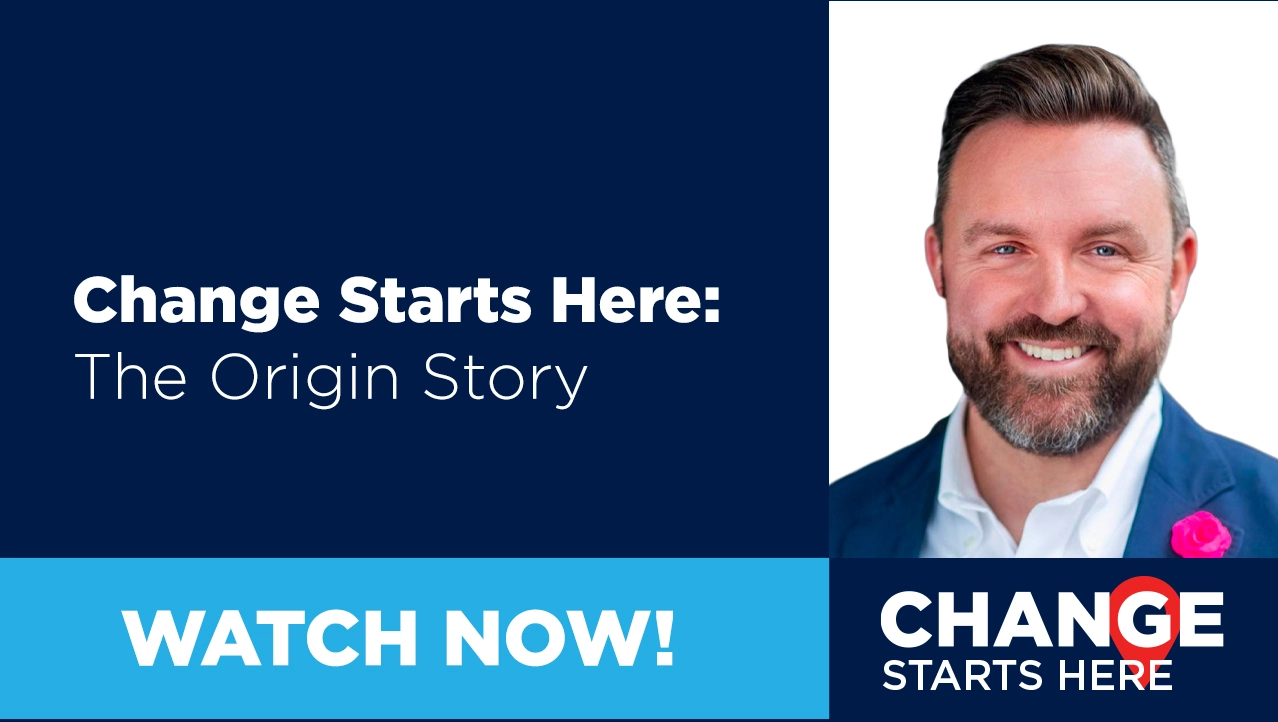 Change Starts Here: The Origin Story