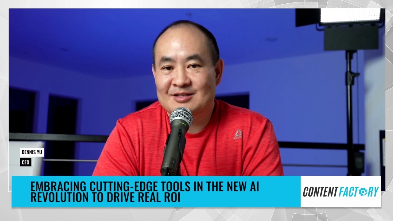 Embracing Cutting-Edge AI Tools to Drive ROI with Dennis Yu