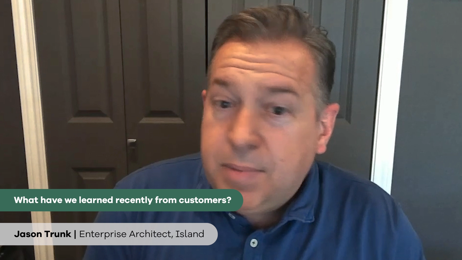 What have we learned recently from customers? Jason Trunk Pt. 1