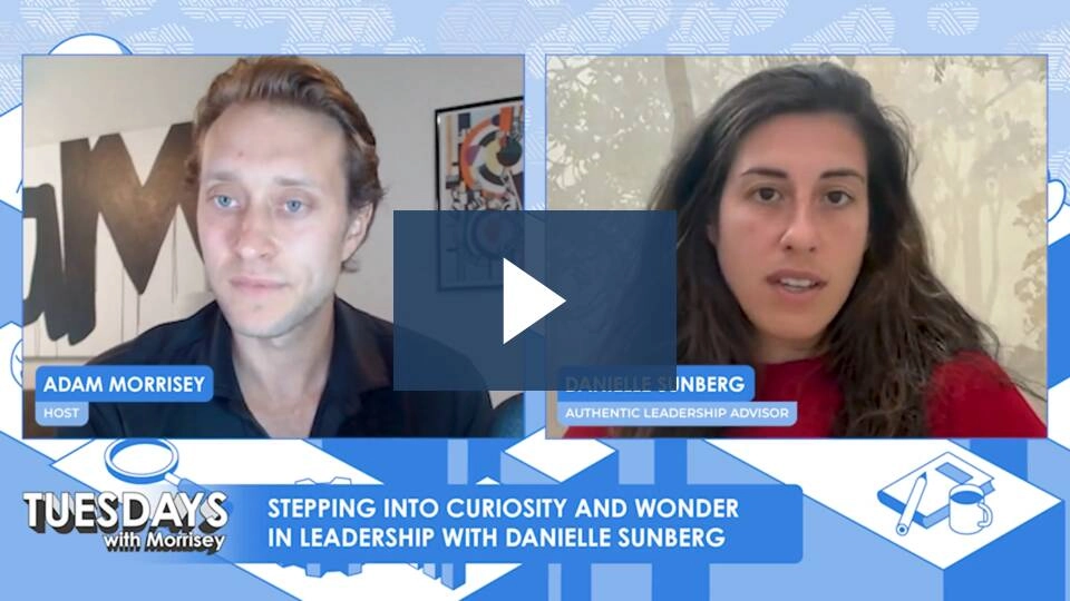 Stepping Into Curiosity and Wonder in Leadership with Danielle Sunberg ...