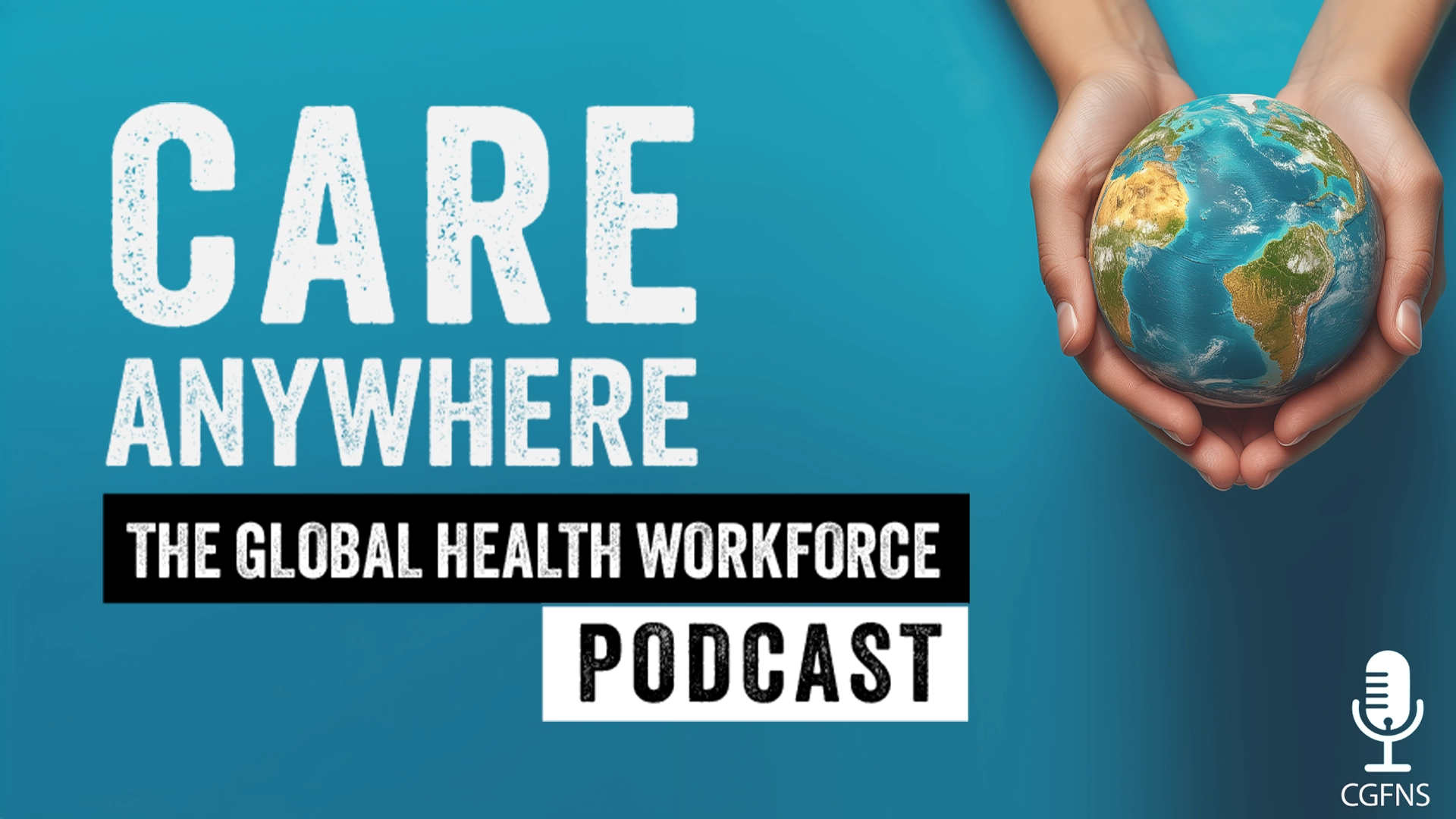 Care Anywhere: The Global Health Workforce Podcast - MarketScale
