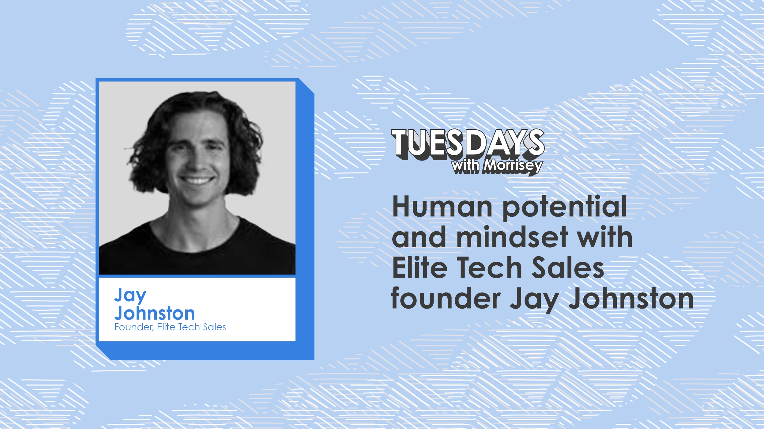 Human Potential and Mindset with Elite Tech Sales Founder Jay Johnston
