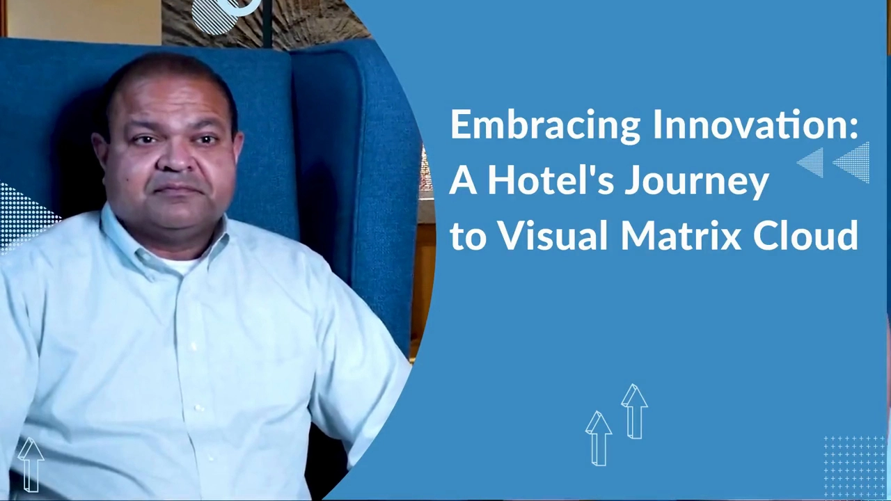 Embracing Innovation A Hotel's Journey to Visual Matrix Cloud